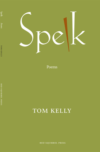 Spelk | Tom Kelly | Red Squirrel Press