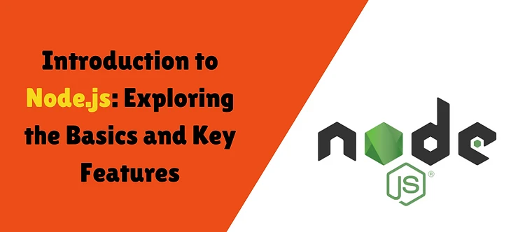 Guide To Node Js Introduction The Basics And Key Features