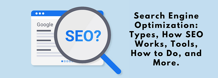 Search Engine Optimization: Types, How SEO Works, Tools, How to Do, and ...