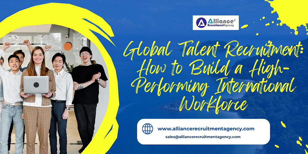 Global Talent Recruitment: How to Build a High-Performing International ...
