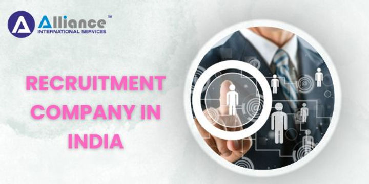 How to Choose the Best Recruitment Company for Your Needs in India