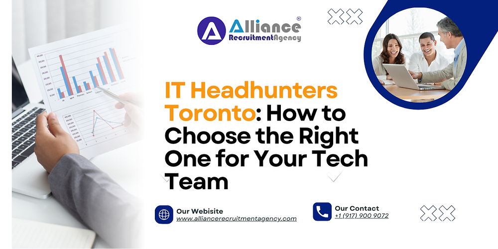IT Headhunters Toronto: How to Choose the Right One for Your Tech Team