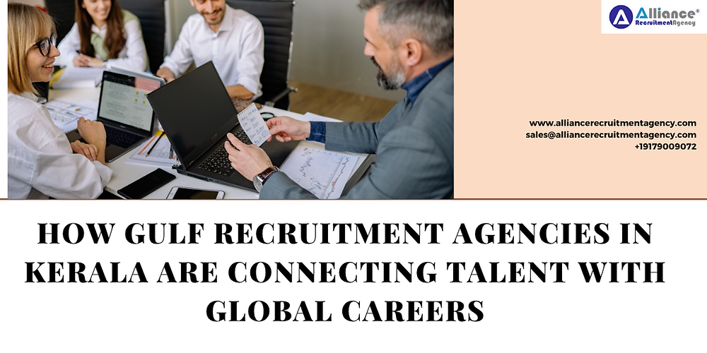 How Gulf Recruitment Agencies in Kerala Are Connecting Talent with ...