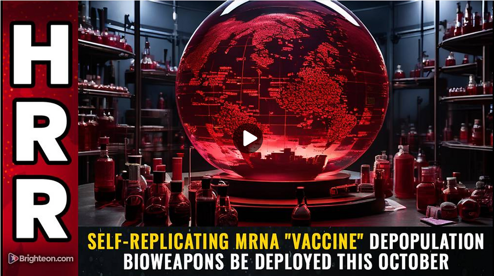 Self-replicating mRNA "vaccine" depopulation bioweapons be deployed ...