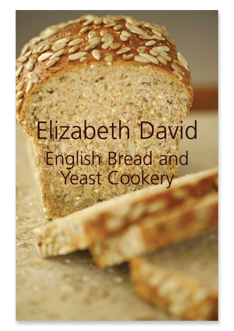 English Bread and Yeast Cookery | Elizabeth David