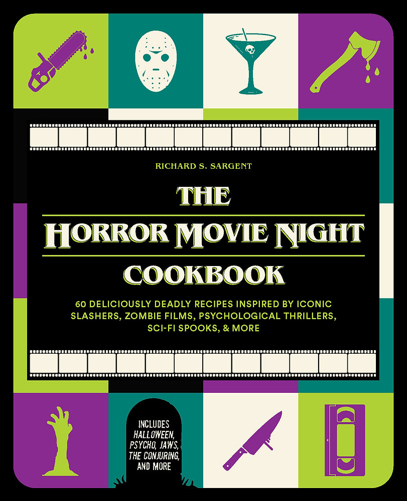 The Horror Movie Night Cookbook: Deliciously Deadly Recipes Inspired by ...