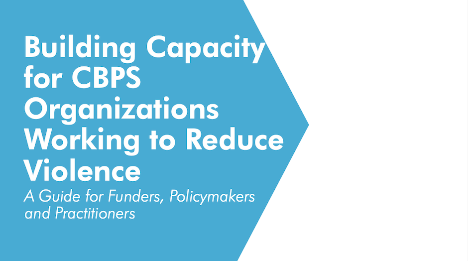 Building Capacity for CBPS Organizations Working to Reduce Violence ...