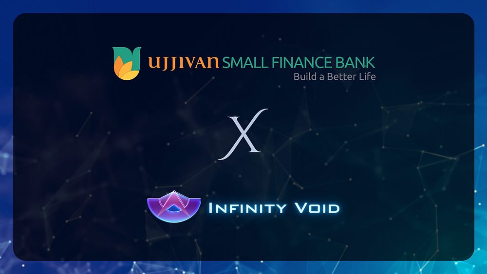 UJJIVAN SMALL FINANCE BANK LEASES VIRTUAL LAND IN INFINITY VOID'S METAVERSE PLATFORM