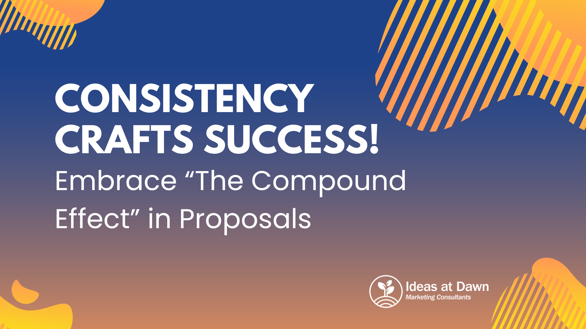 The Power of Consistency in Proposal Management: Insights from "The ...