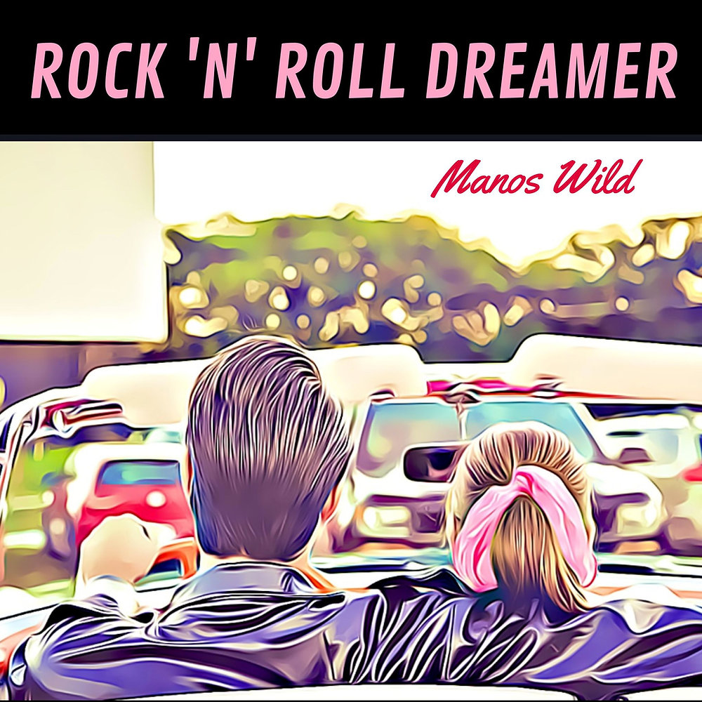 MANOS WILD - ROCK N ROLL DREAMER