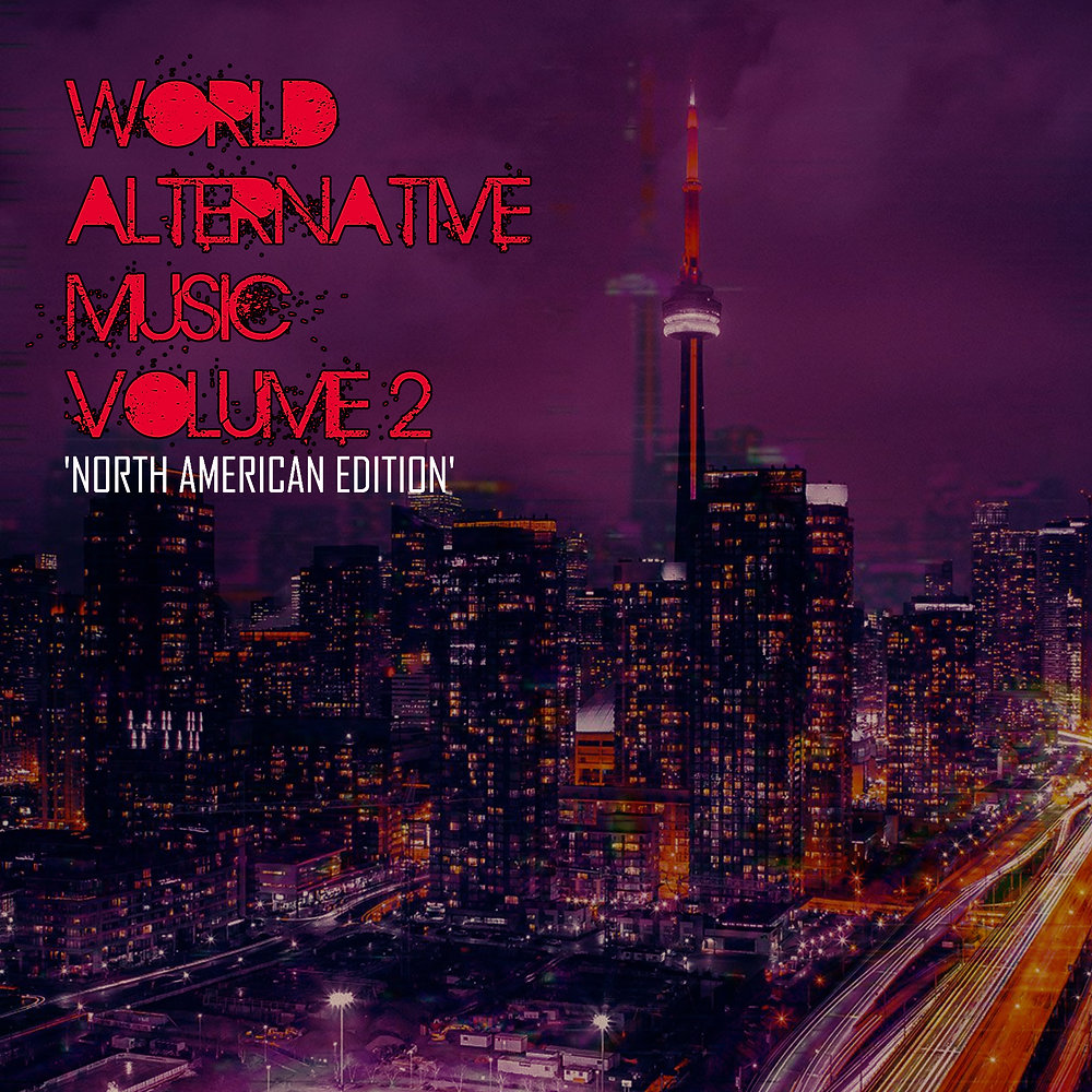 World Alternative Music Highlights 11 Canadian Artists In A New ...