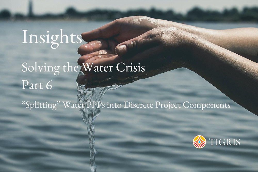 Solving the Water Crisis - Part 6 - “Splitting” Water PPPs into ...