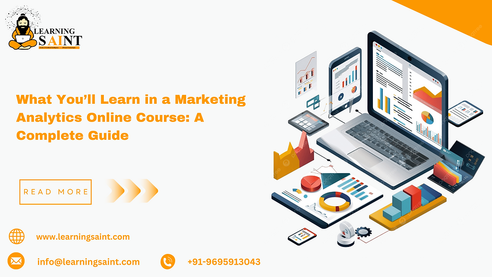 What You’ll Learn in a Marketing Analytics Online Course: A Complete Guide