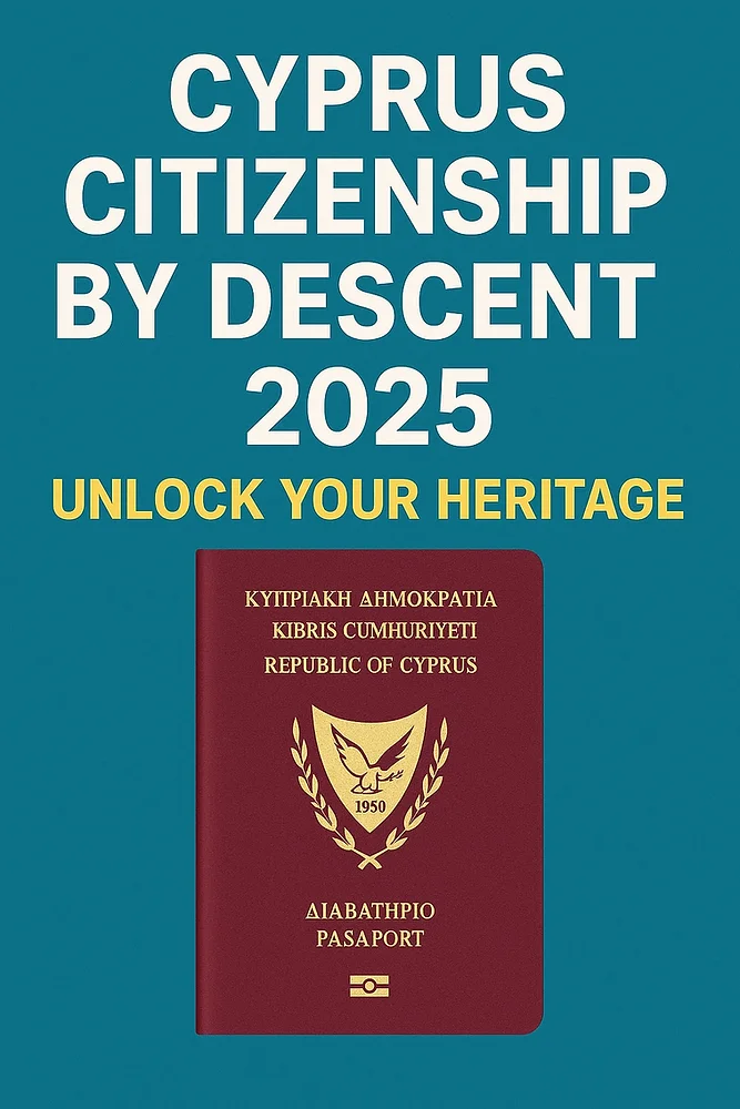 Cyprus Citizenship by Descent 2025: Unlock Your Heritage