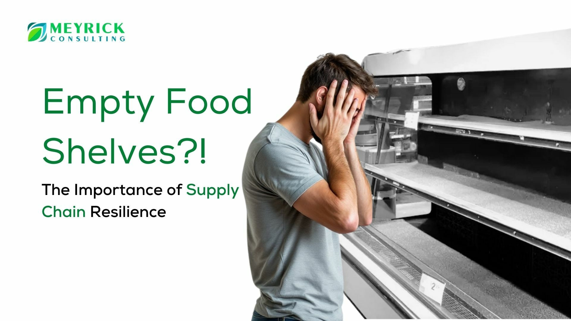 Empty Food Shelves?! The Importance of Supply chain Resilience