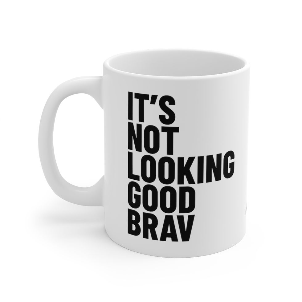 Its Not Looking Good Brav Mug OG | CASTILLO 1ST