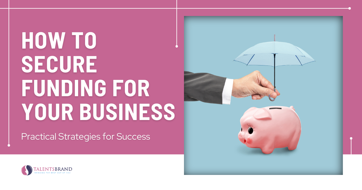 Securing Business Funding: Practical Tips for Success