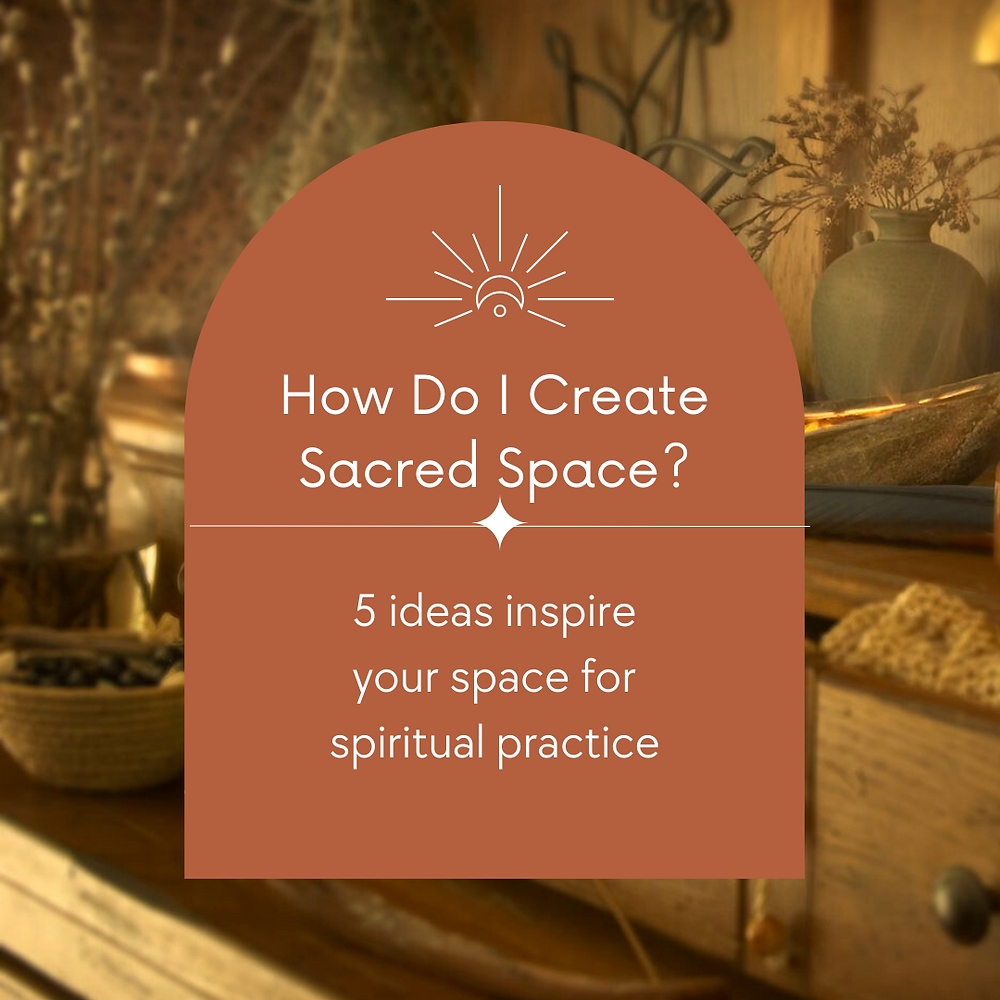 5 Ideas to Inspire Your Sacred Space