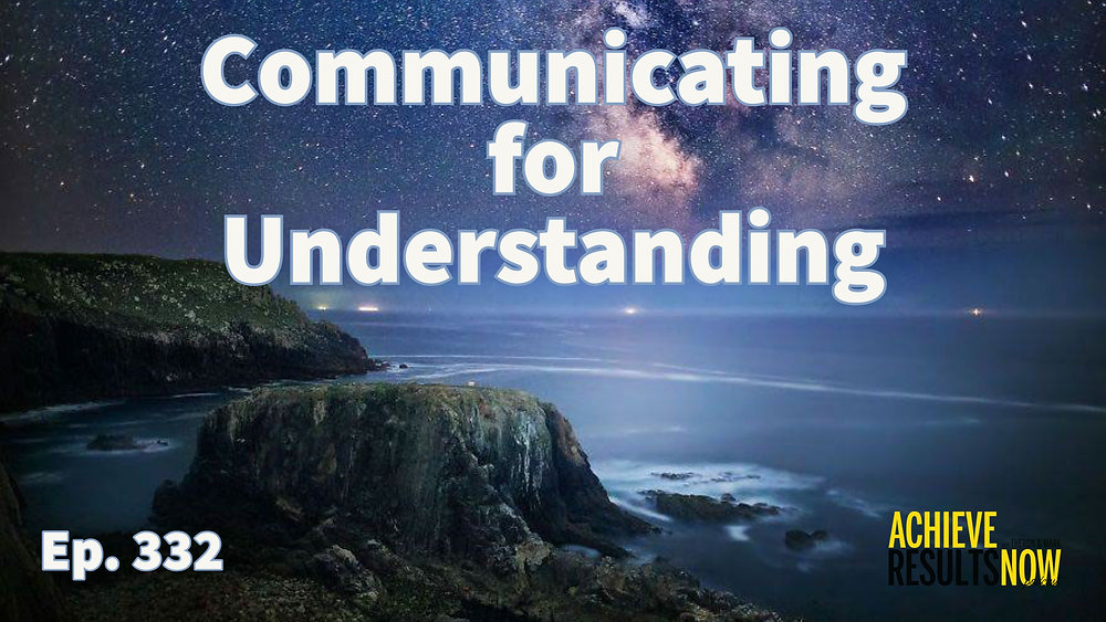 Communicating for Understanding