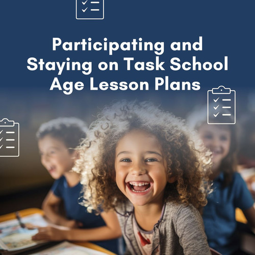 Participating and Staying on Task School Age Lesson Plans | Teachers ...