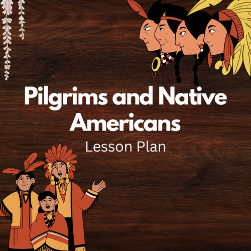 Pilgrims and Native Americans Lesson Plan | Teachers Helping Tea