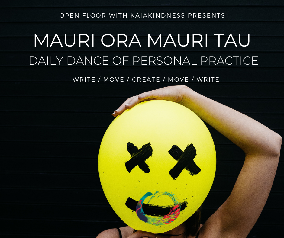 MAURI ORA MAURI TAU // Daily Dance of Personal Practice | Kaiakindness