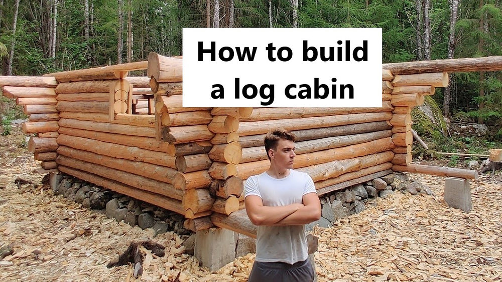 How to Build A Log Cabin