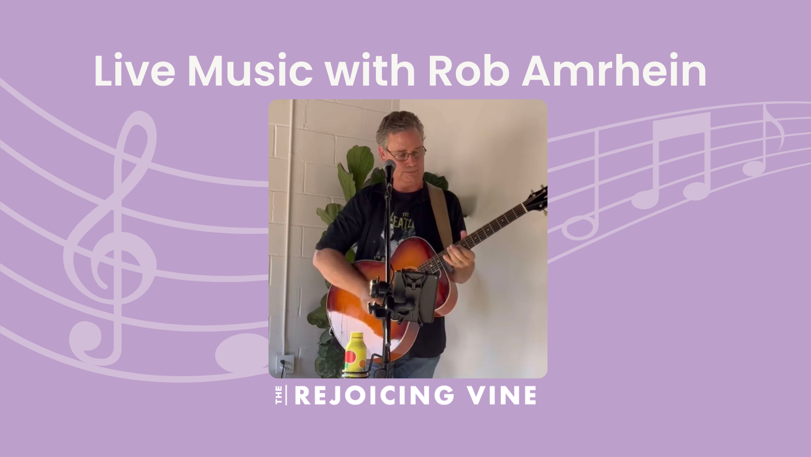 Live Music with Rob Amrhein | Rejoicing Vine