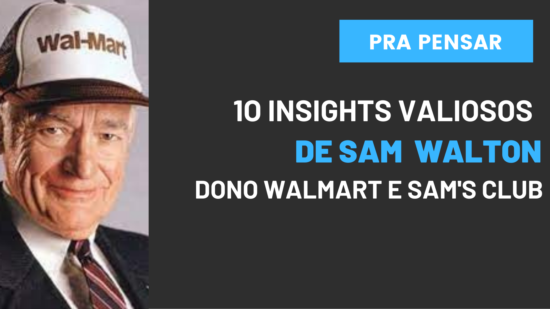 10 insights mais valiosos de Sam Walton - dono Walmart e Sam's Club