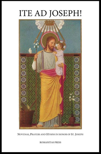 Ite ad Joseph! Novenas, Prayers and Hymns in Honor of St. Joseph ...