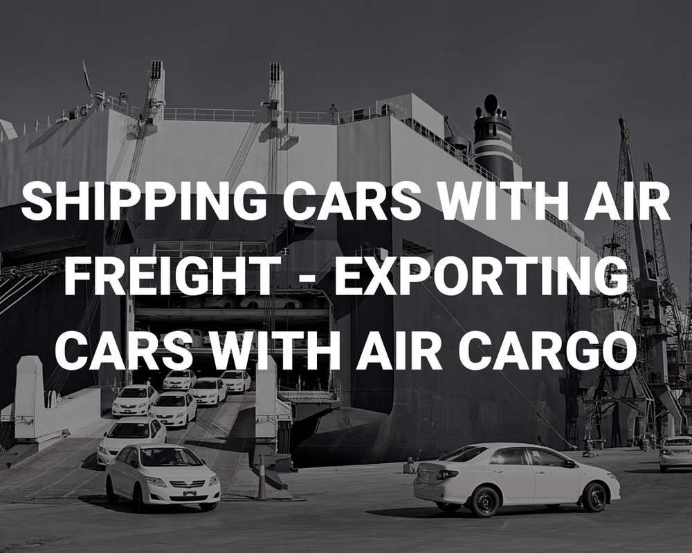Shipping Cars with Air Freight – Exporting Cars with Air Cargo