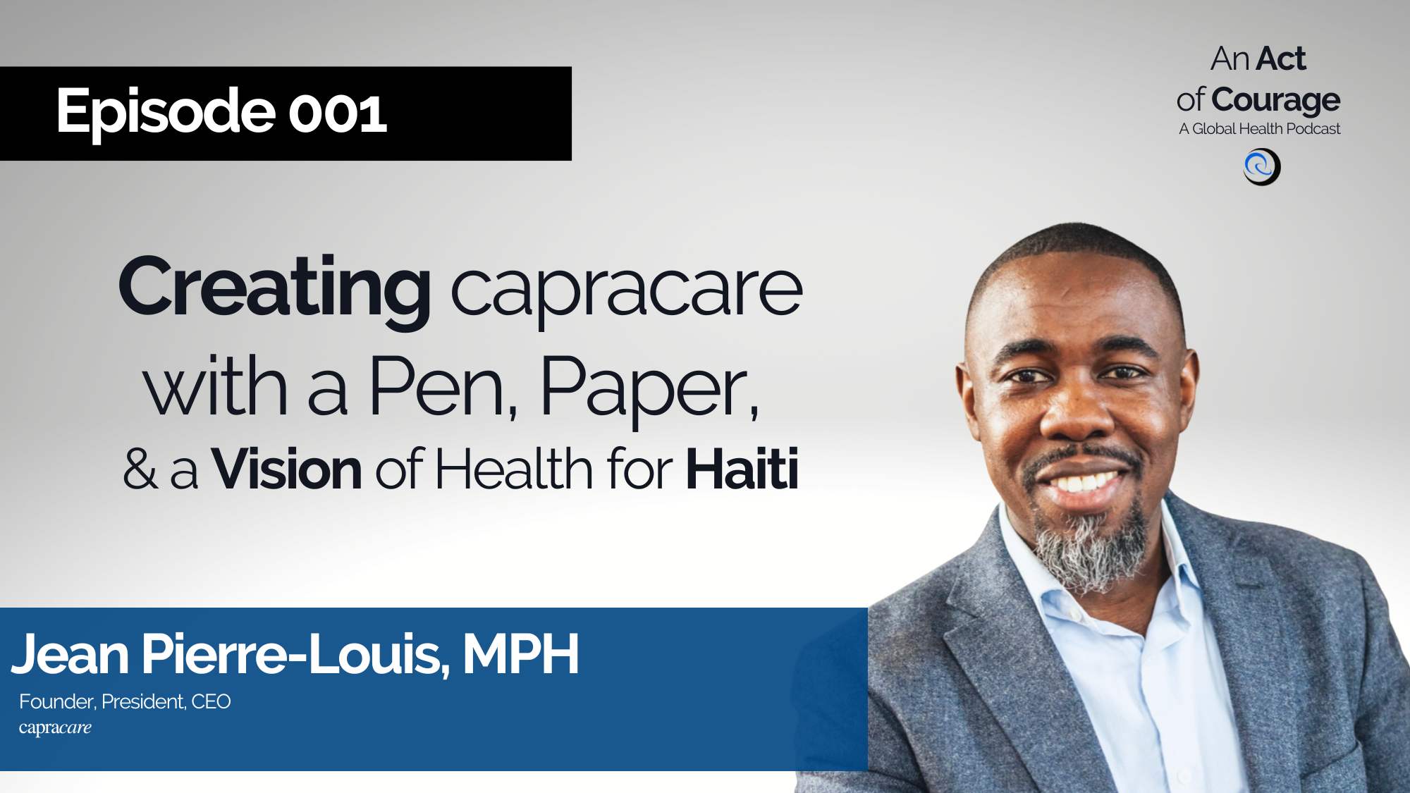 Episode 01 | An Act of Courage with Jean Pierre-Louis