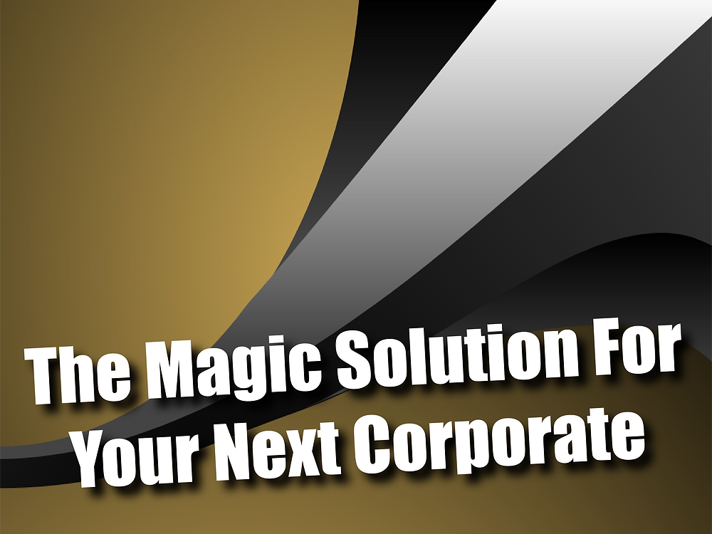 Corporate Events - The Magic Solution For Your Next Corporate Event ...