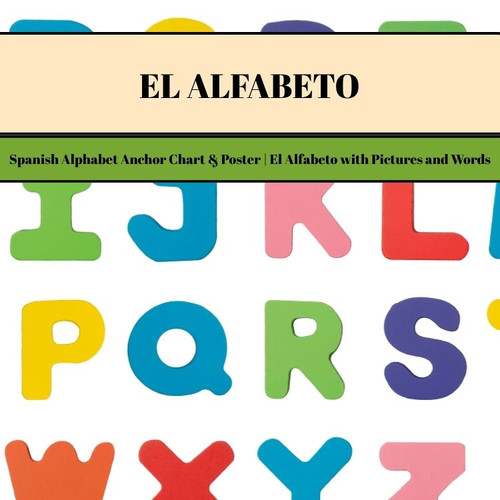Spanish Alphabet Anchor Chart & Poster | El Alfabeto with Pictures and ...