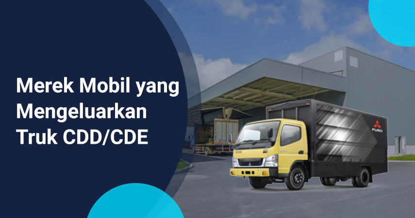 Merek Mobil yang Mengeluarkan Truk CDD/CDE