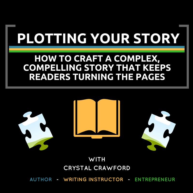 Plotting Your Story: How to Craft a Complex, Compelling Story That ...