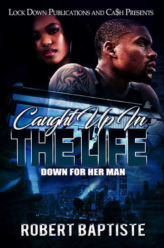 Caught Up In The Life by Robert Baptiste | Mysite