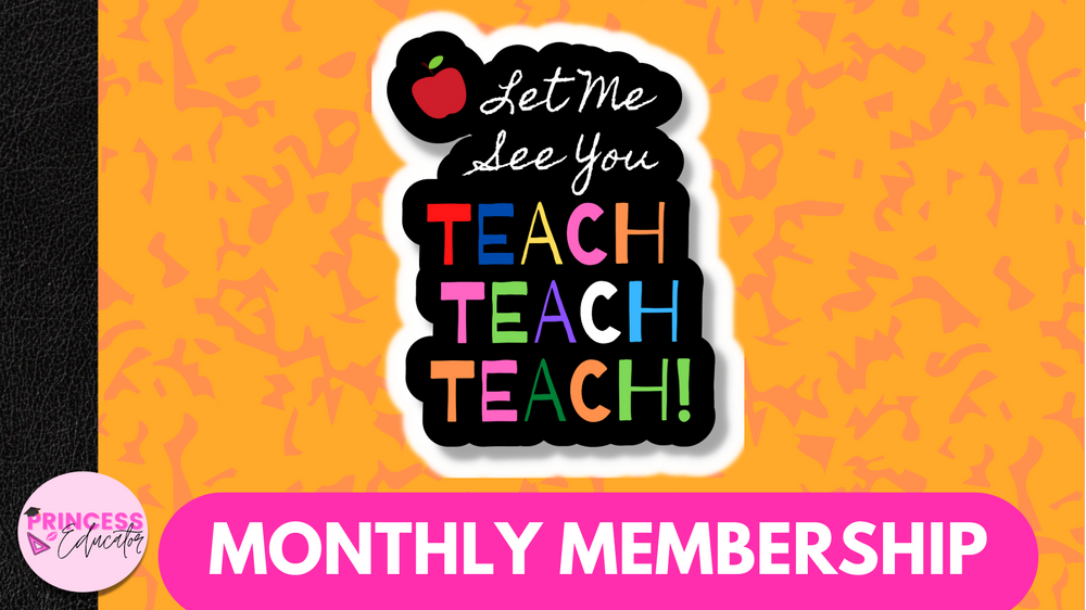 Let Me See You Teach Monthly!
