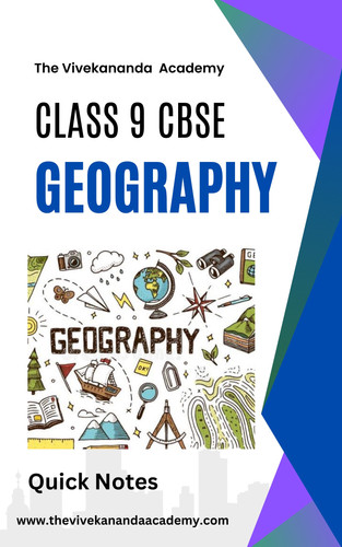 Class 9 CBSE Geography Quick Notes | Vivekananda Academy