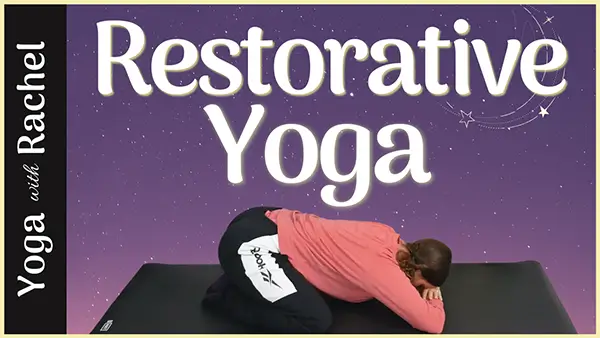 Restorative Yoga Classes - Yoga with Rachel
