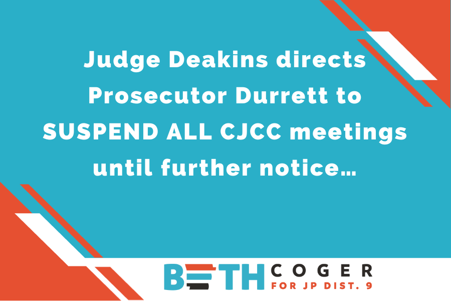 Judge Deakins directs Prosecutor Durrett to SUSPEND ALL CJCC meetings ...
