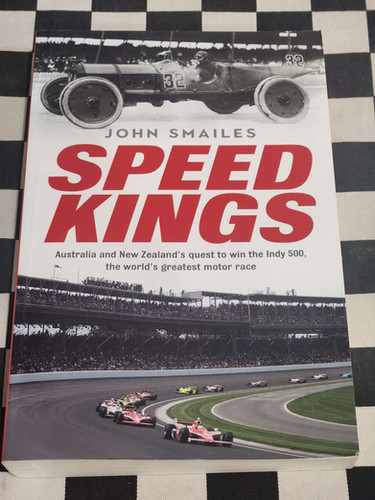 Speed Kings Australia & New Zealands Quest to Win the Indy 500 Book ...
