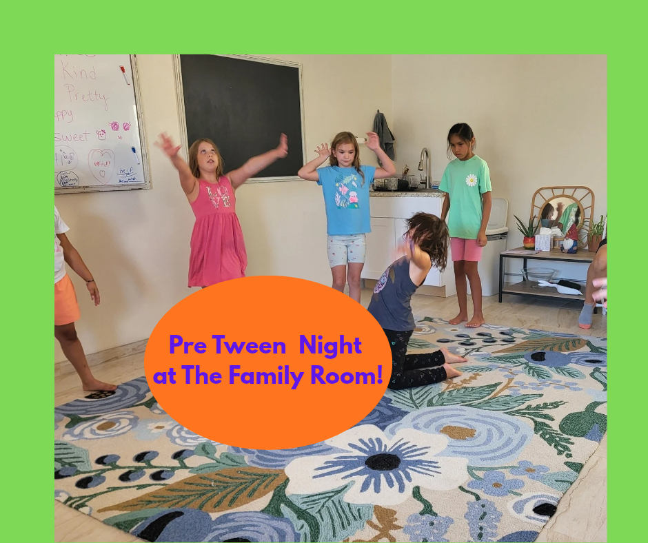 Pre Tween Night | The Family Room Yuma
