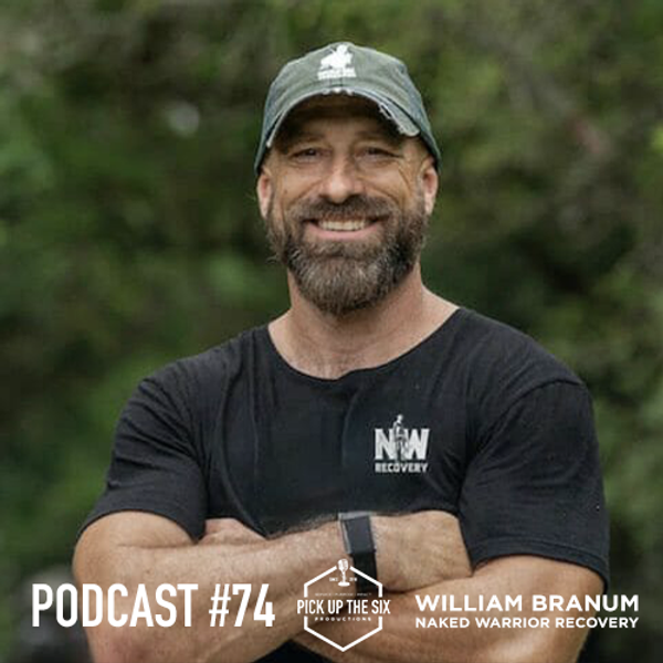 PODCAST #74: WILLIAM BRANUM, NAVY SEAL AND FOUNDER OF NAKED WARRIOR ...