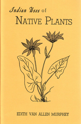 Indian Uses of Native Plants | HSMC