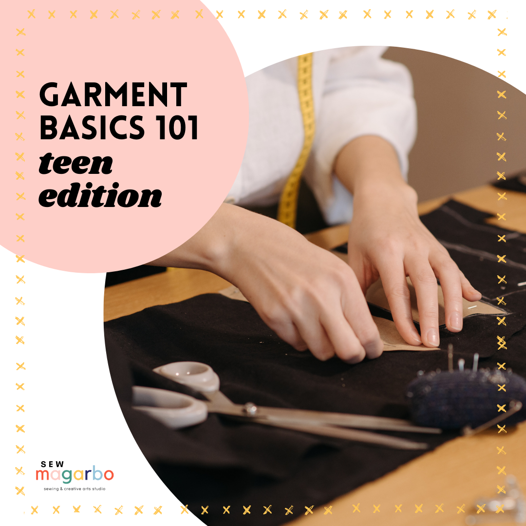 Garment Basics 101 for Teens | Sew Magarbo