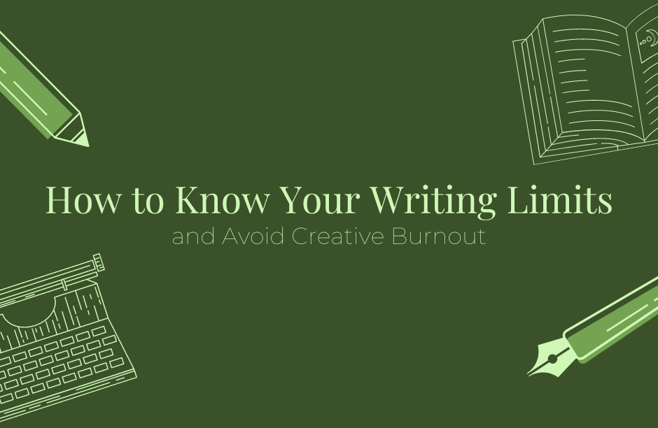 How to Know Your Writing Limits and Avoid Creative Burnout