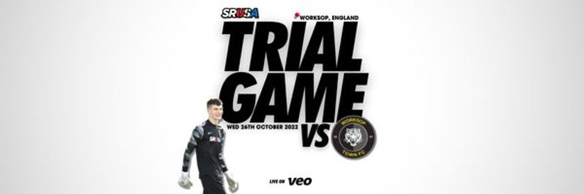 *NEW* Trial Game Announced vs Worksop Town FC26th October 2022