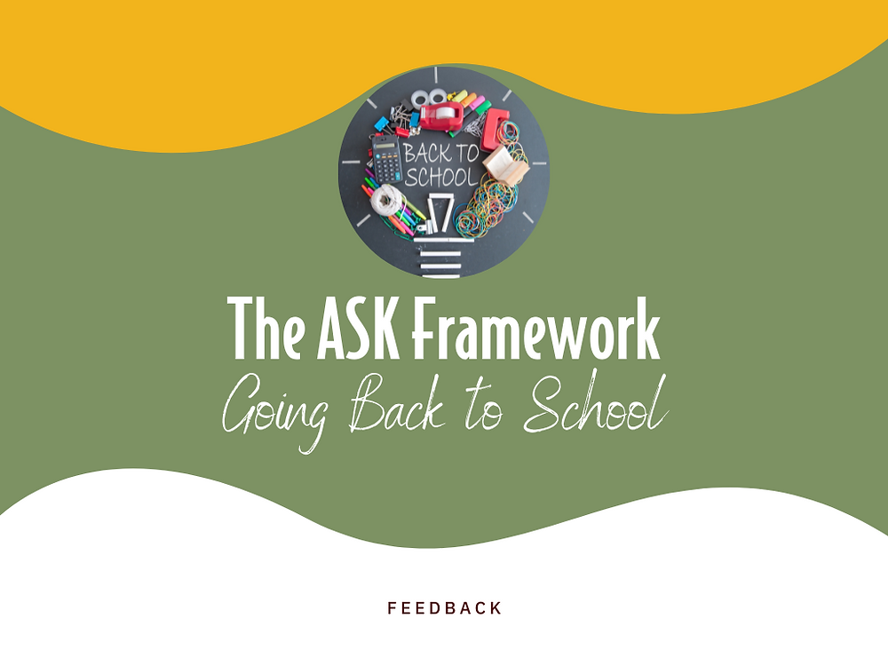 The ASK Framework- Going Back to School