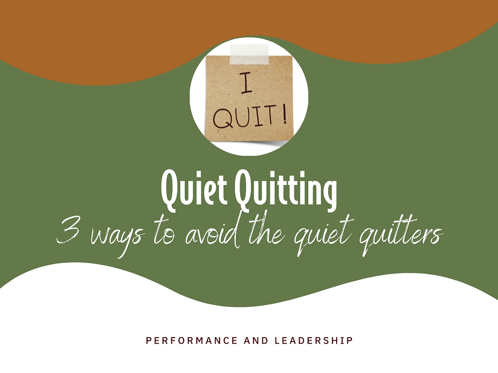 3 Key Ways to Avoid the Quiet Quitters